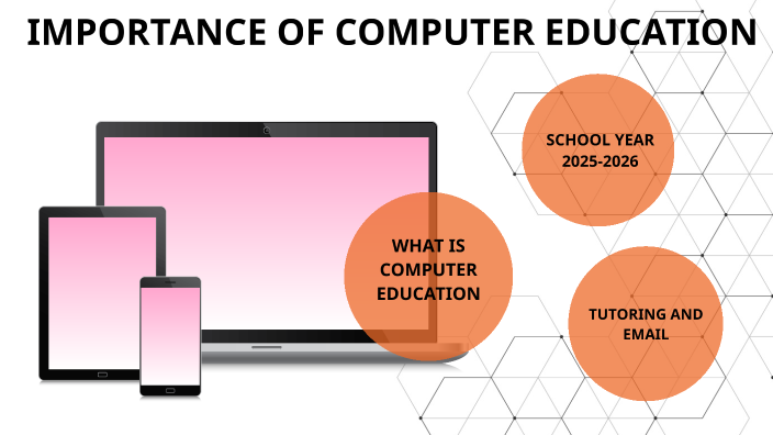 IMPORTANCE OF COMPUTER EDUCATION by P S on Prezi