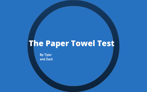 The Absorption and strength of paper towels by tyler ross