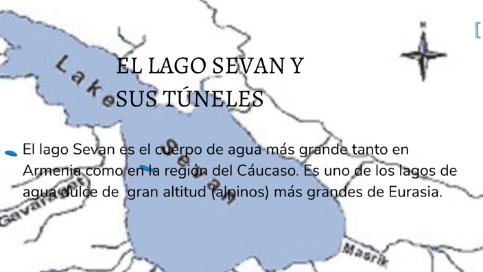 EL LAGO SEVAN Y SUS TÚNELES by carlos taguado on Prezi