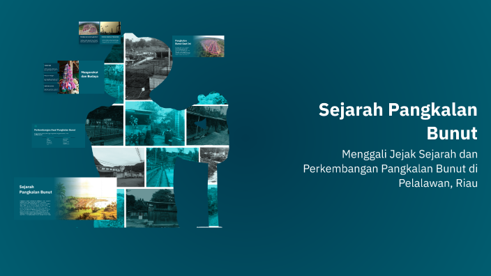 Sejarah Pangkalan Bunut by pangkalan bunut on Prezi