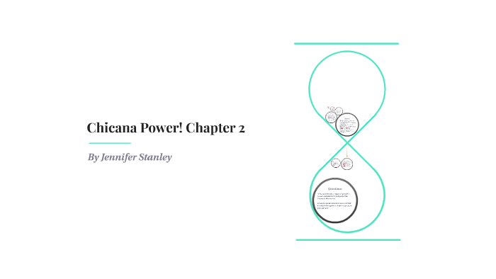 Chicana Power! Chapter 2 by Jennifer Stanley on Prezi
