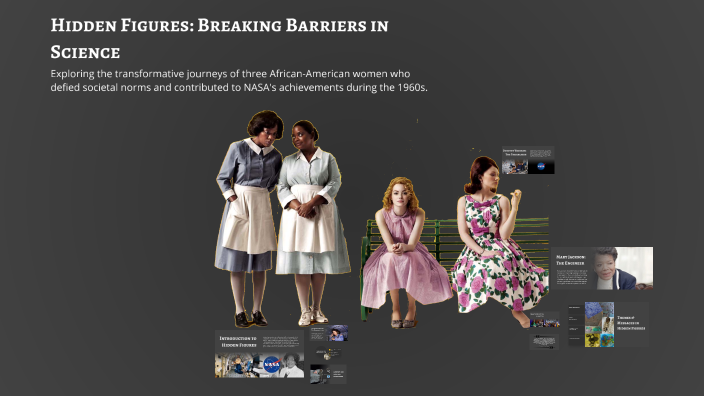 Hidden Figures: Breaking Barriers in Science by Bebe Jejej on Prezi
