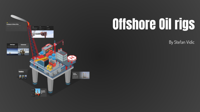 Personal Engagement in Offshore Oil Rigs by Stefan Vidic on Prezi