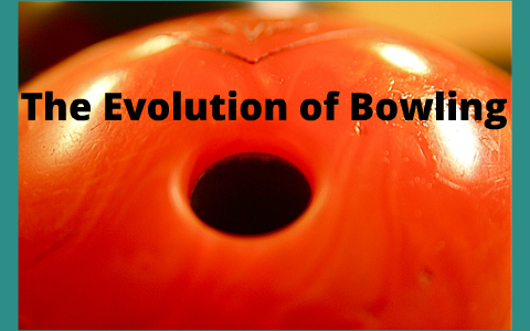 The evolution of bowling by taylor stewart on Prezi
