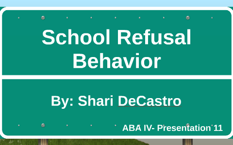 School Refusal Behavior by Shari DeCastro on Prezi