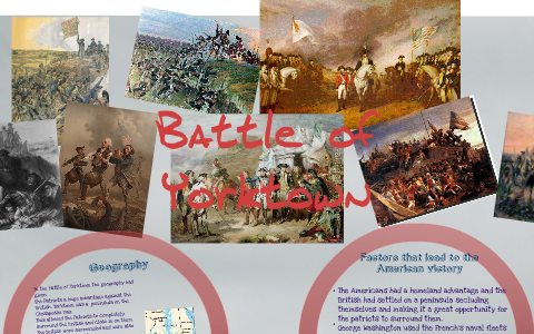 Battle of Yorktown U.S. History Project by nicole prieto on Prezi