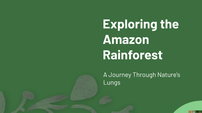 Exploring the Amazon Rainforest by Maelys ALLA on Prezi