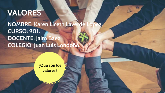 Valores by Karen Laverde on Prezi