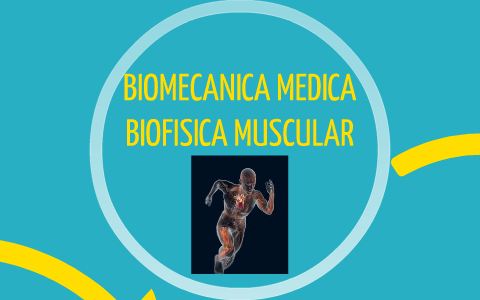 BIOMECANICA MEDICA by on Prezi