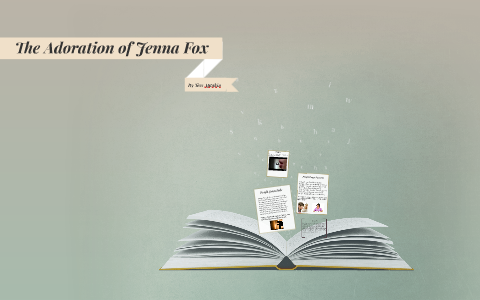 The Adoration of Jenna Fox by tess aptakin on Prezi
