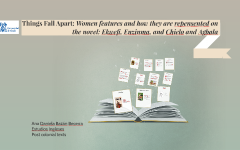 Things Fall Apart: Women features and how they are repensent by Daniela ...