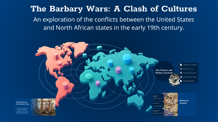 The Barbary Wars: A Clash of Cultures by tripp crowe on Prezi