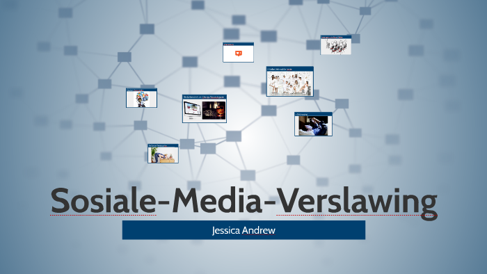 Sosiale-Media-Verslawing by Jessica Andrew on Prezi