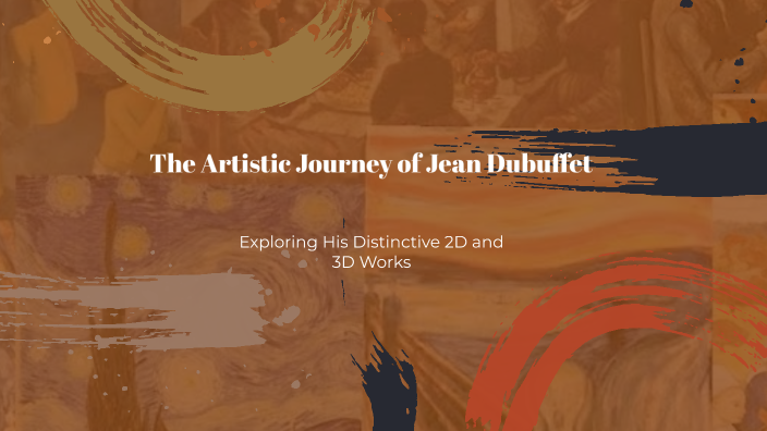 The Art of Jean Dubuffet by Sarah Prevot on Prezi