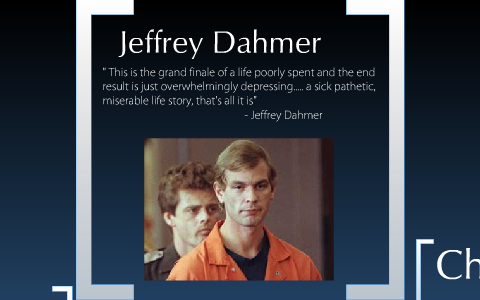Jeffrey Dahmer by Dominick Badami on Prezi