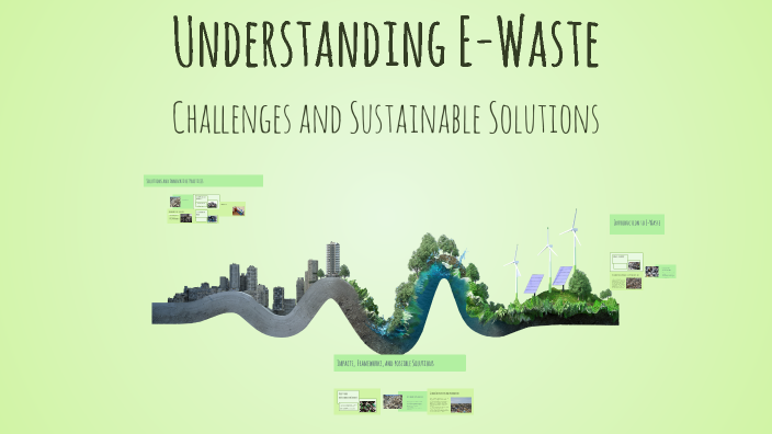 Understanding E-Waste by Abigail Waring on Prezi