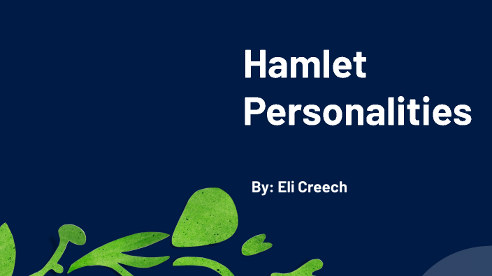 Hamlet Personality by Eli Creech on Prezi