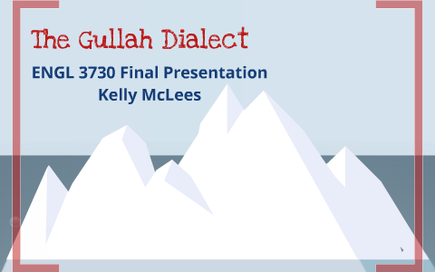 Gullah Phonology by Kelly McLees on Prezi