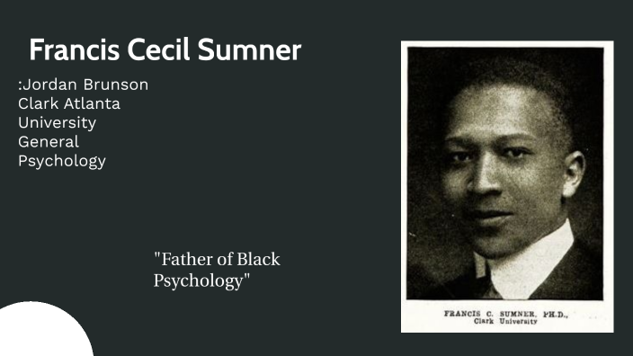 Francis Sumner Presentation by Jordan Brunson on Prezi