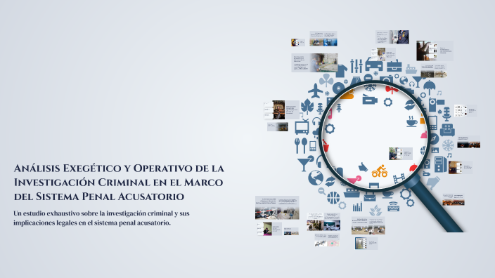 Análisis Exegético y Operativo de la Investigación Criminal en el Marco ...