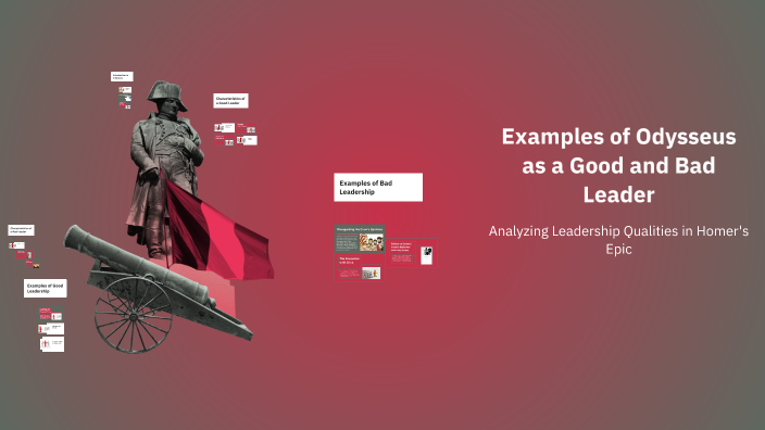 Examples of Odysseus as a Good and Bad Leader by David Hyatt on Prezi