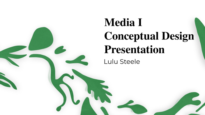 Media I Conceptual Design Presentation by Lindsey Steele on Prezi