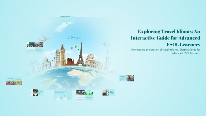 Exploring Travel Idioms: An Interactive Guide for Advanced ESOL ...