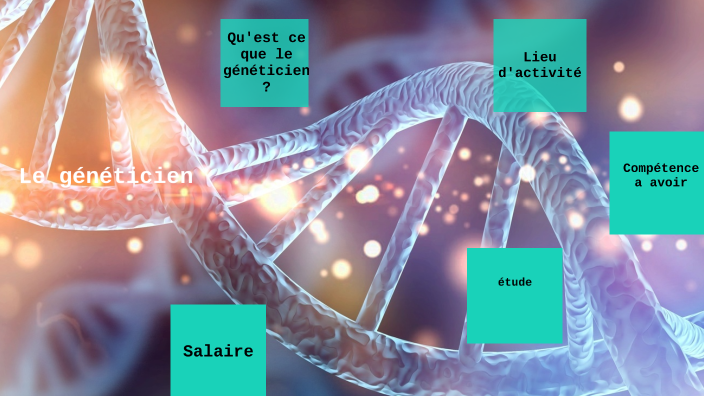 Le métier de généticien by Eden slhs on Prezi