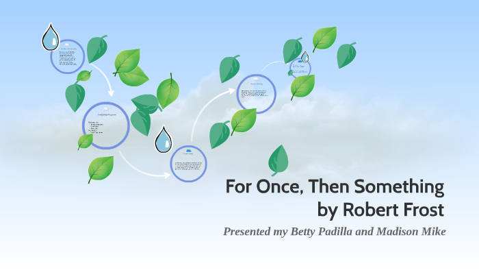 For Once Then Something By Betty Padilla On Prezi