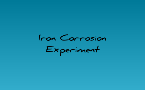 iron corrosion by Emily Feist on Prezi