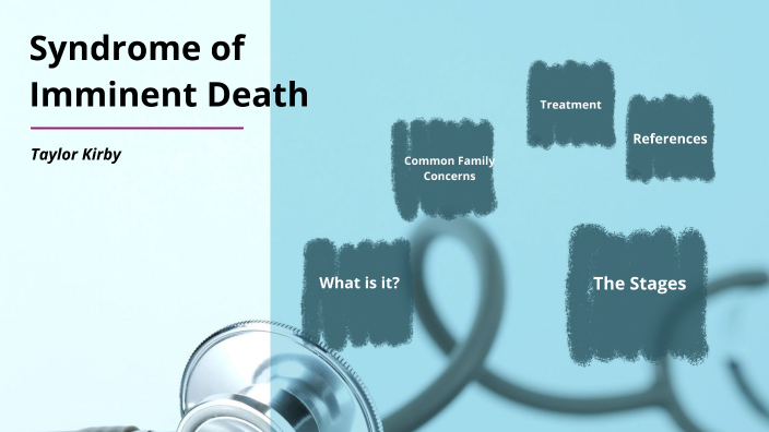 Syndrome of Imminent Death by Taylor Kirby on Prezi