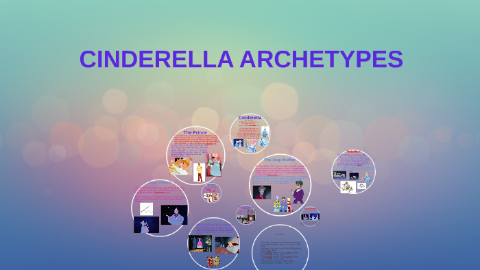 CINDERELLA ARCHETYPES by lynn thorp on Prezi