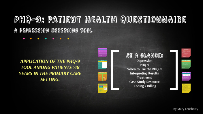 PHQ-9 Questionnaire - A Depression Screening by Mary Lonsberry on Prezi