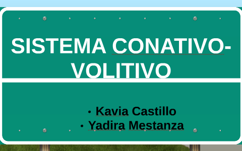 SISTEMA CONATIVO-VOLITIVO by Yadira Mestanza on Prezi