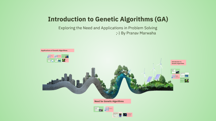 Introduction to Genetic Algorithms (GA) by Pranav Marwaha on Prezi