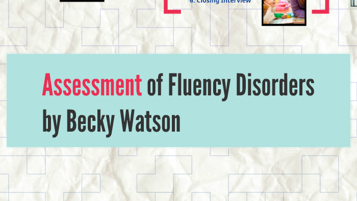 Assessment of Fluency Disorders by on Prezi