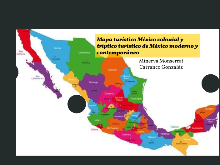 Mapa turístico México colonial by monse carranco on Prezi