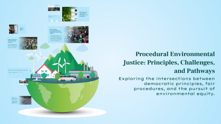 Procedural Environmental Justice: Principles, Challenges, and Pathways ...