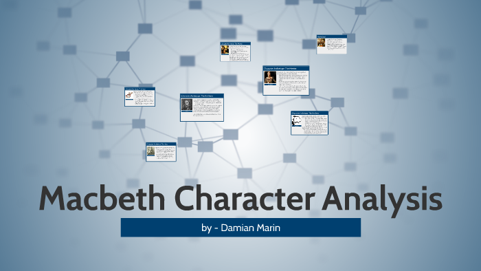 Macbeth Character Analysis by Damian Marin on Prezi