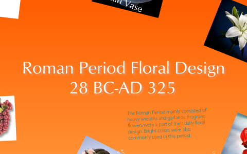 Roman Period Floral Design by AJ Harwell on Prezi