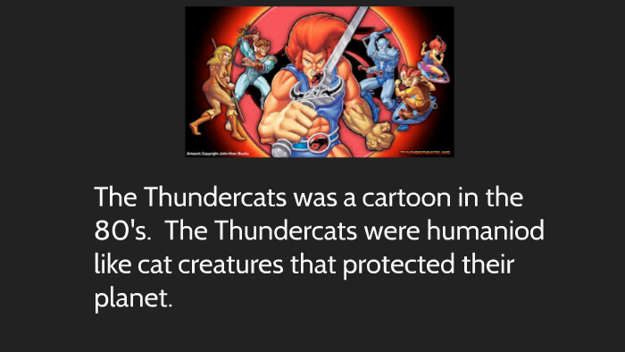 Thundercats by Shannon Budde on Prezi