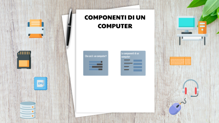 Le componenti di un Computer by Lavinia Cirt on Prezi