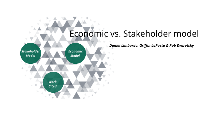 Economic model vs. Stakeholder model by Daniel Limbardo on Prezi