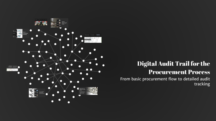 Digital Audit Trail for the Procurement Process by raincreate on Prezi