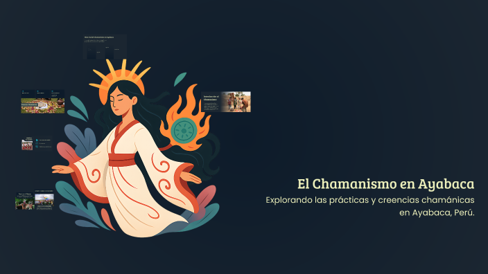El Chamanismo en Ayabaca by Anghelina Feria on Prezi