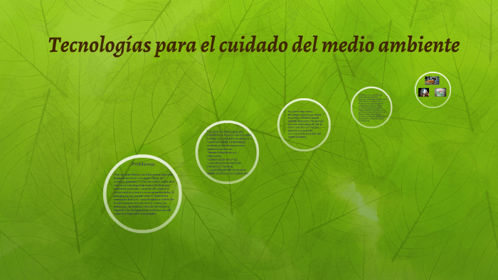 Tecnologías para el cuidado del medio ambiente by Mariana Sanchez on Prezi