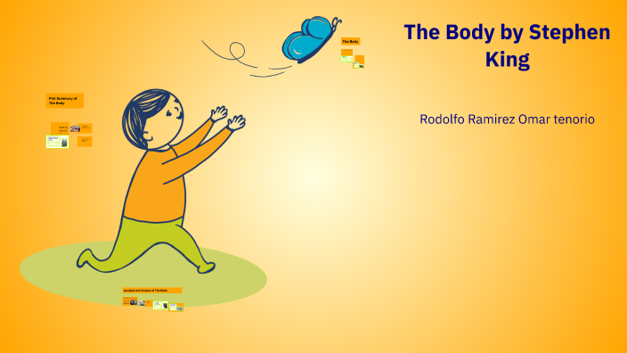Exploring *The Body* by Stephen King by Rodolfo Ramirez on Prezi
