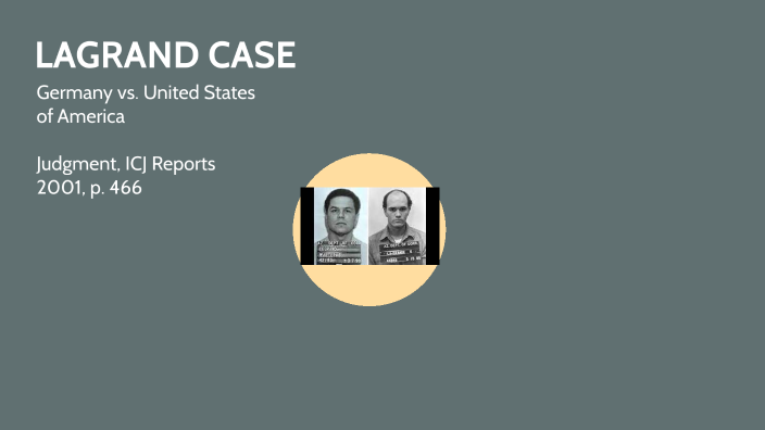 Lagrand case by M Torres on Prezi