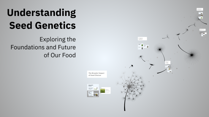 Understanding Seed Genetics by Eric Gratta on Prezi