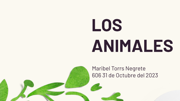 LOS ANIMALES by MARIBEL TORRES NEGRETE on Prezi